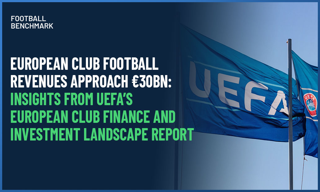 European club football revenues approach €30bn: Insights from UEFA’s ...