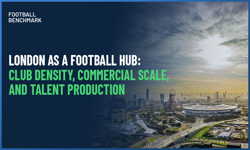 London as a football hub: club density, commercial scale, and talent ...