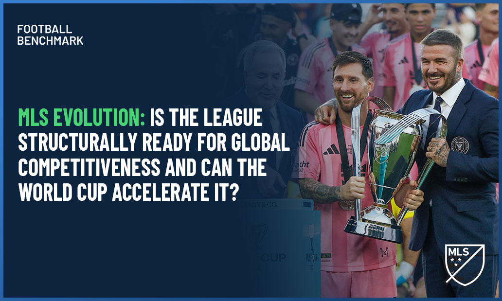 MLS evolution: Is the league structurally ready for global ...